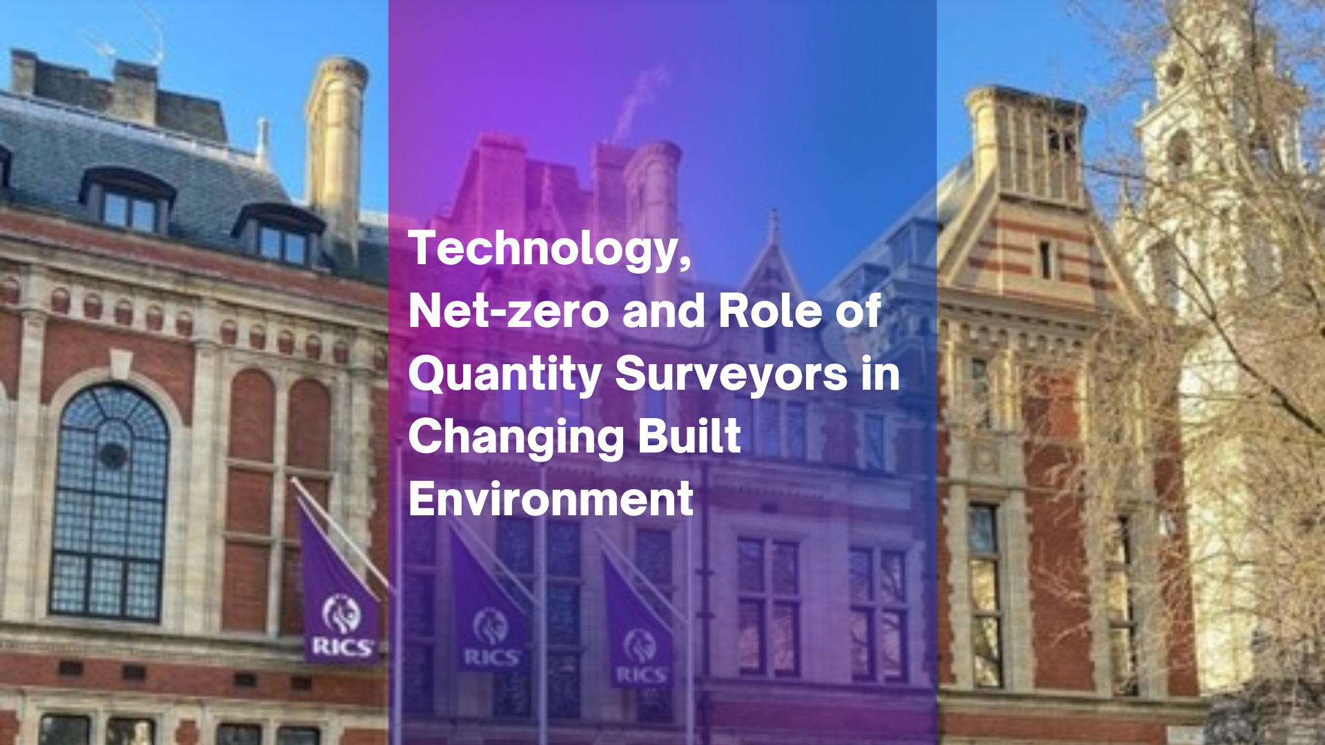 Technology, Net-zero and Role of Quantity Surveyors in Changing Built Environment